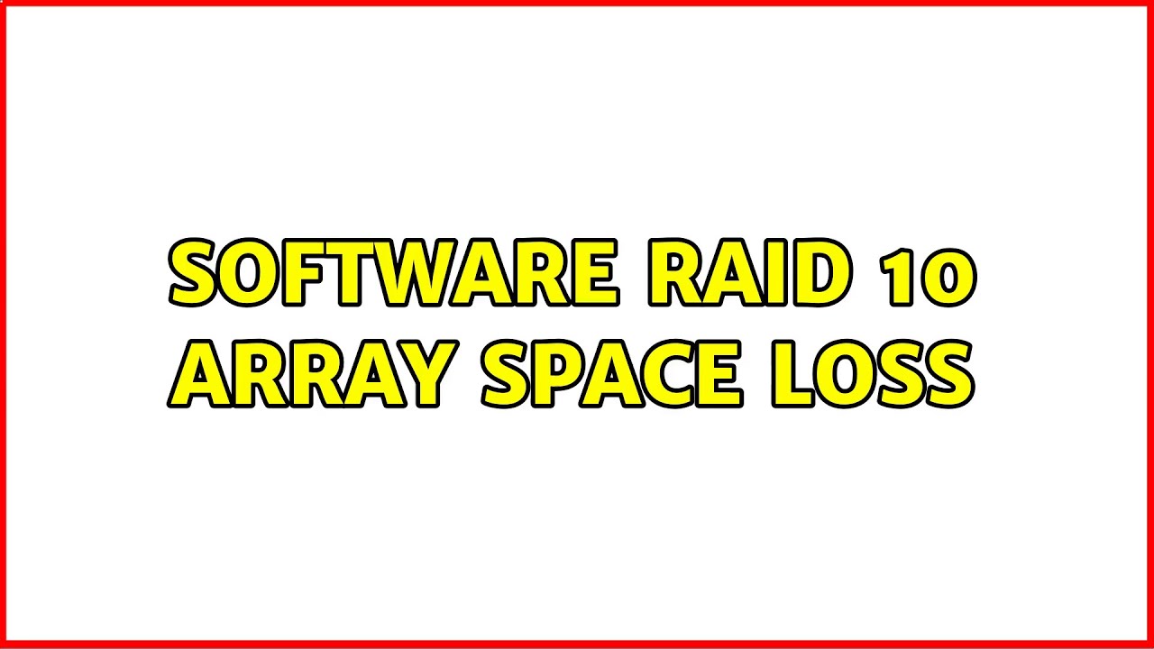Software RAID 10 Array Space Loss (3 Solutions!!) - YouTube