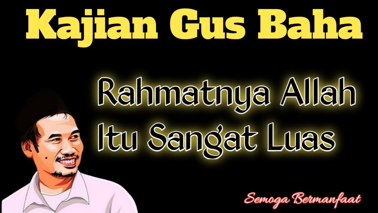 GUS BAHA - Rahmatnya Allah Itu Luas #motivasi #gusbahaterbaru - YouTube