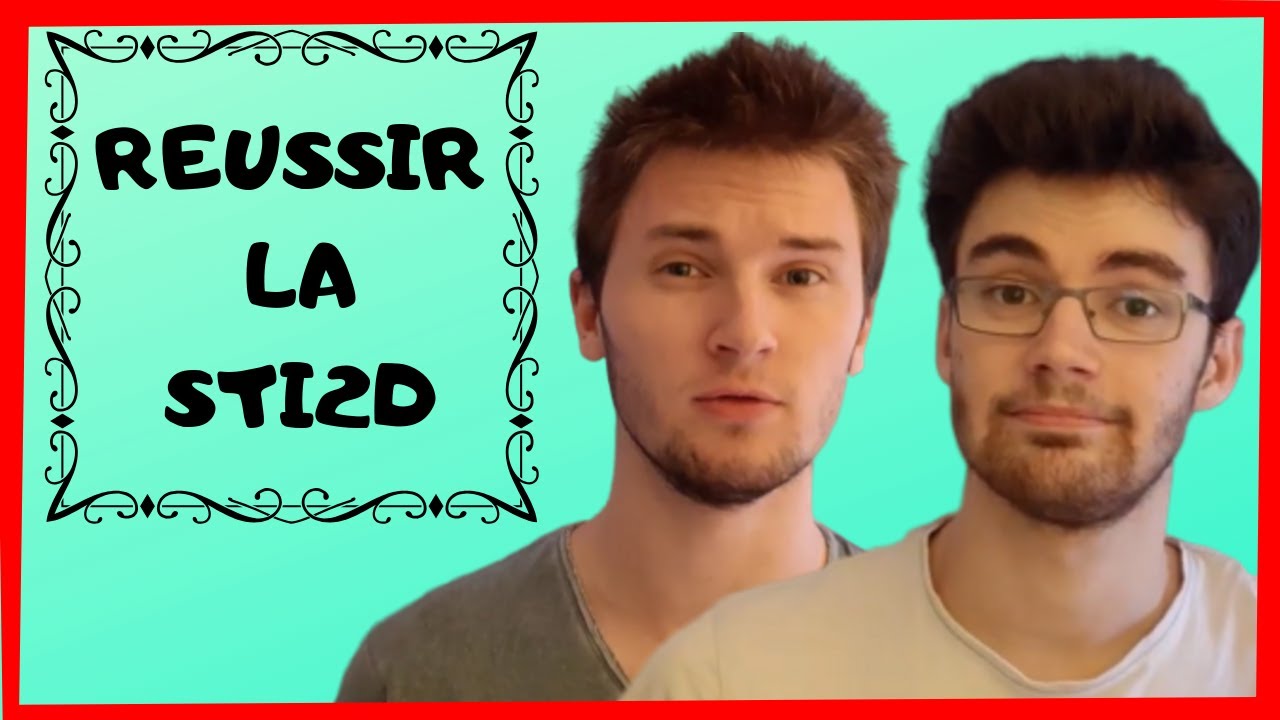 Comment réussir sa STI2D (par deux anciens STI2D) - YouTube