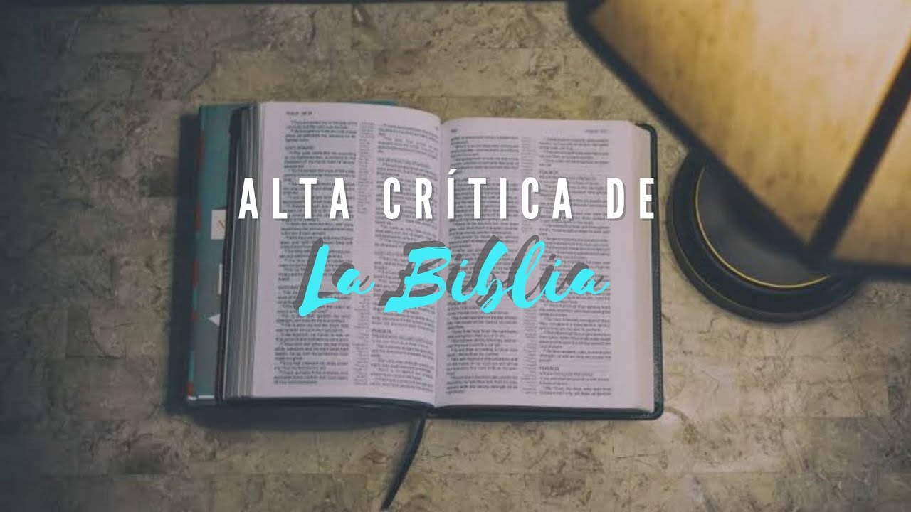 Alta crítica de la Biblia - YouTube