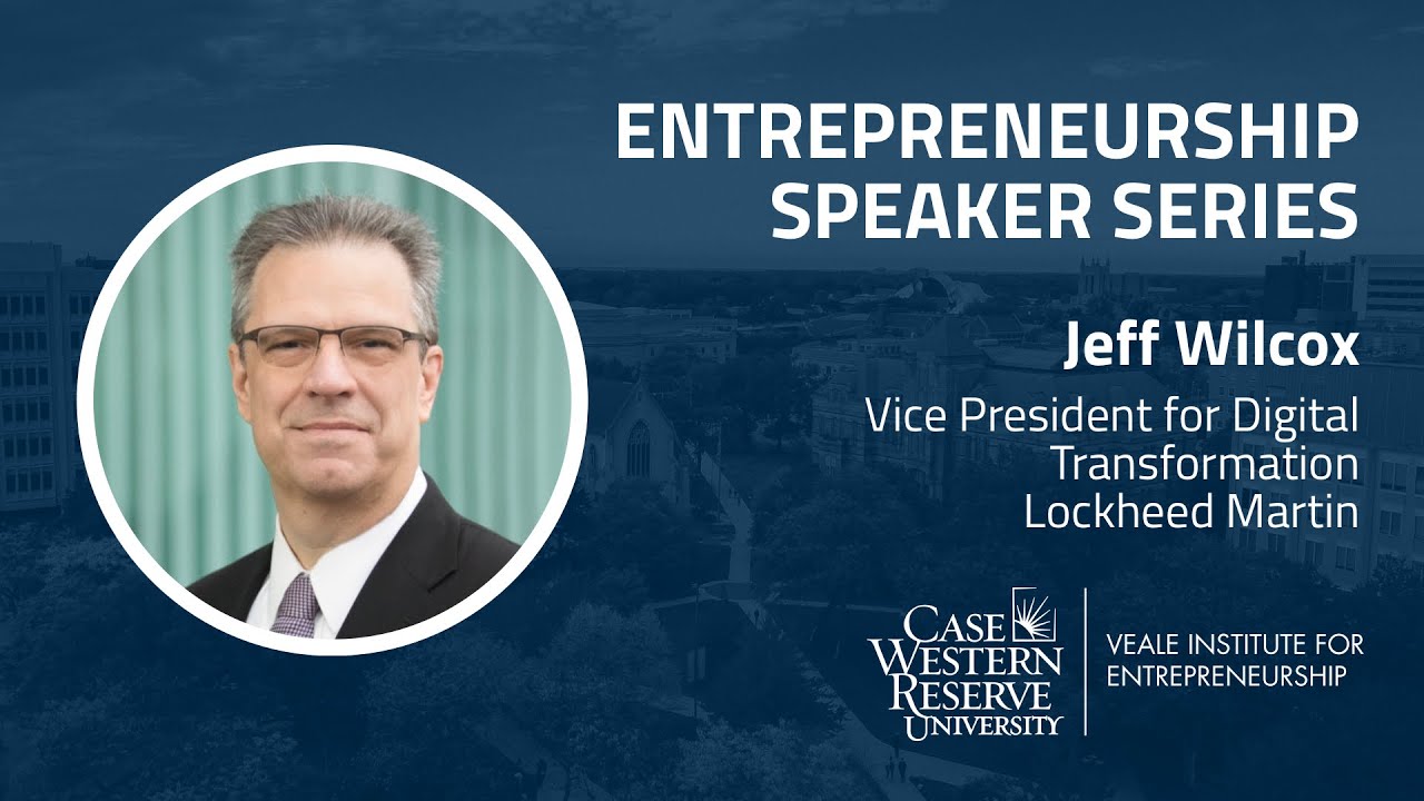 Entrepreneurship Speaker Series - Jeff Wilcox, VP for Digital ...