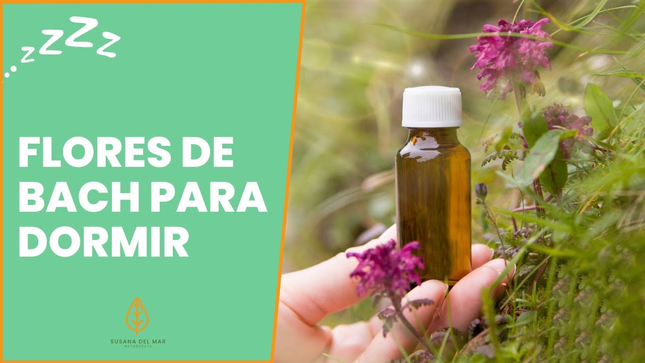 GOTAS DE FLORES DE BACH PARA DORMIR - YouTube