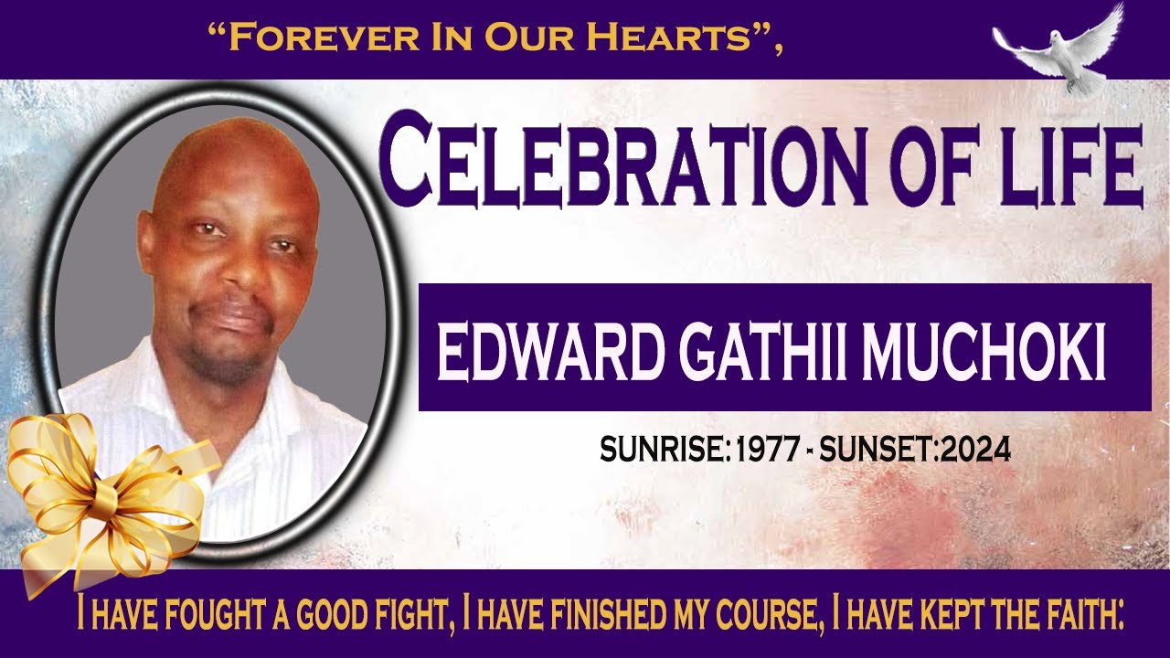 Celebration of life Edward Gathii Muchoki - YouTube