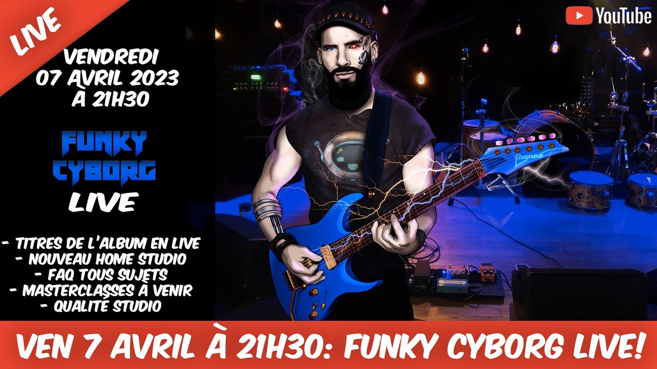 FUNKY CYBORG LIVE #,1 vendredi 7 avril 2023 à 21h30! - YouTube