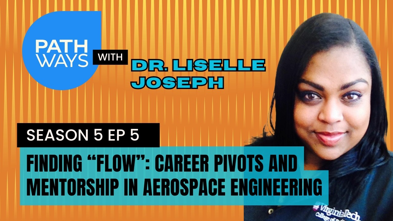 Dr. Liselle Joseph's BEST KEPT SECRET to Finding Flow in a Career in Aerospace Engineering ...