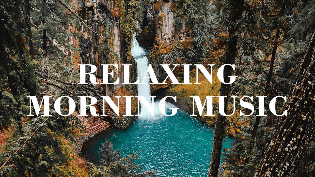 Peaceful Morning Music, Relaxing Music, Beautifull Relaxing Music ...