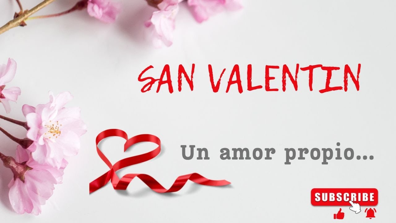 SAN VALENTIN: Un Amor Propio - YouTube