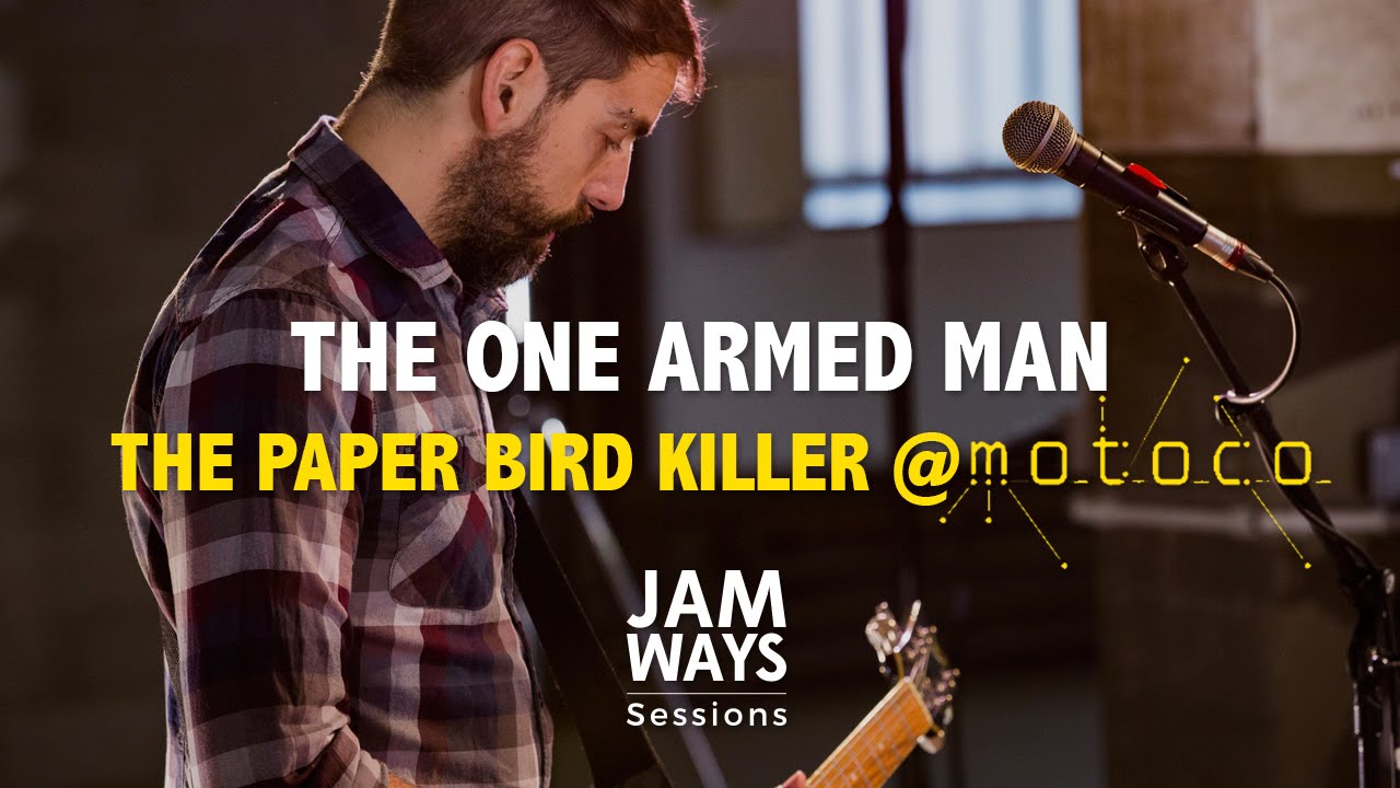 THE ONE ARMED MAN // THE PAPER BIRD KILLER - Session @Motoco - Jamways ...
