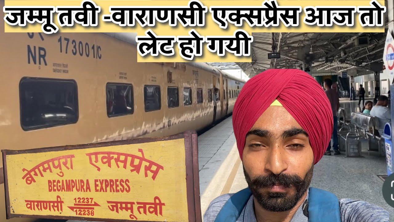 Jammu - Varanasi Begampura Express Train Journey | Jammu To Varanasi jn ...