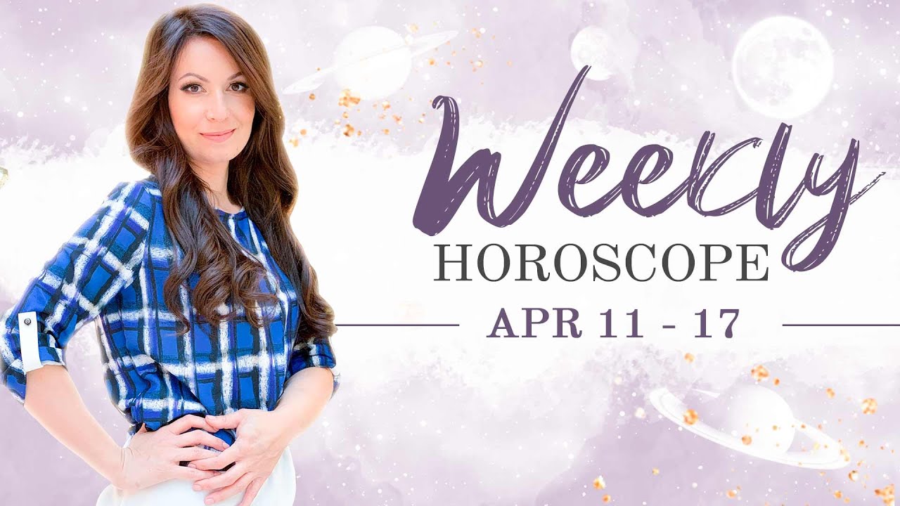 Weekly Horoscope April 11-17 - YouTube
