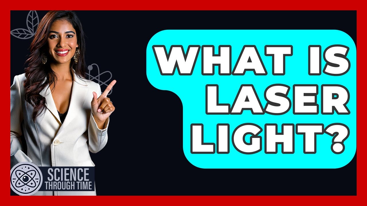 What Is Laser Light? - Science Through Time - YouTube