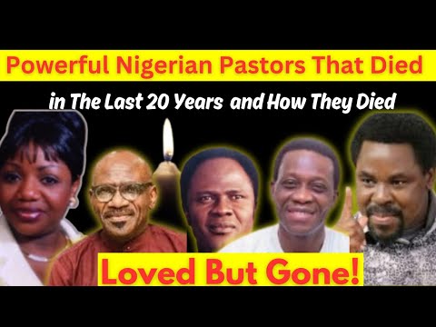 Top Nigerian Pastors That Died in the Last 20 Years – How They Passed ...