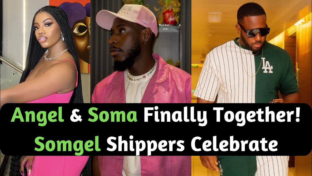 Somgel Shippers Rejoice As Angel & Soma Settle | Kiddwaya Pays Tribute ...