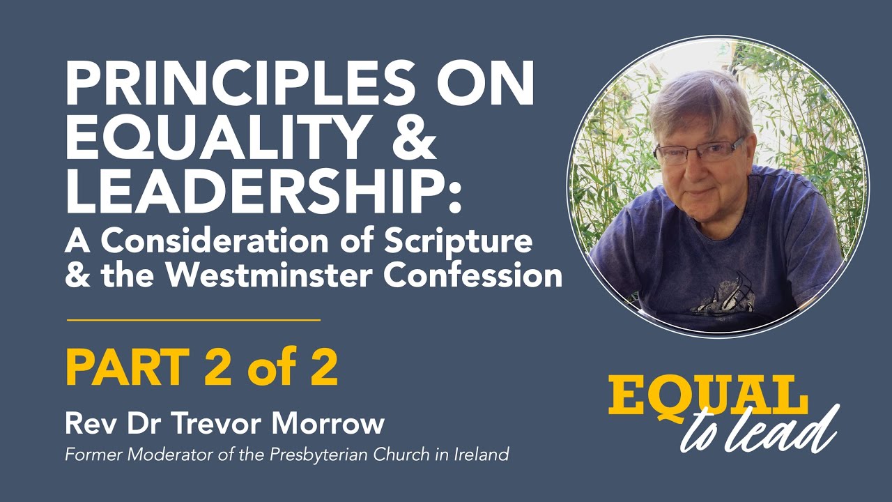 Principles on Equality and Leadership Part 2 - Rev Dr Trevor Morrow ...