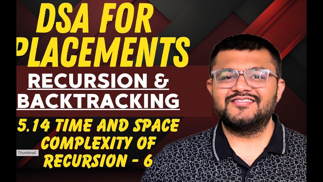 5.14 Time And Space Complexity Of Recursive Functions - Part 6 | Complete DSA For Placements ...