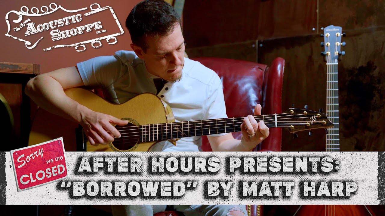 "Borrowed" By Matt Harp | Live Music Performance 2022 | After Hours ...