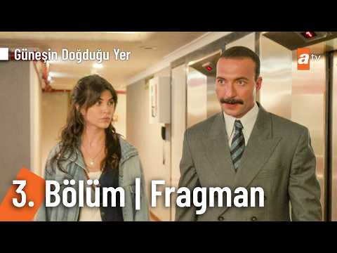 Güneşin Doğduğu Yer 3. Bölüm Fragman | \