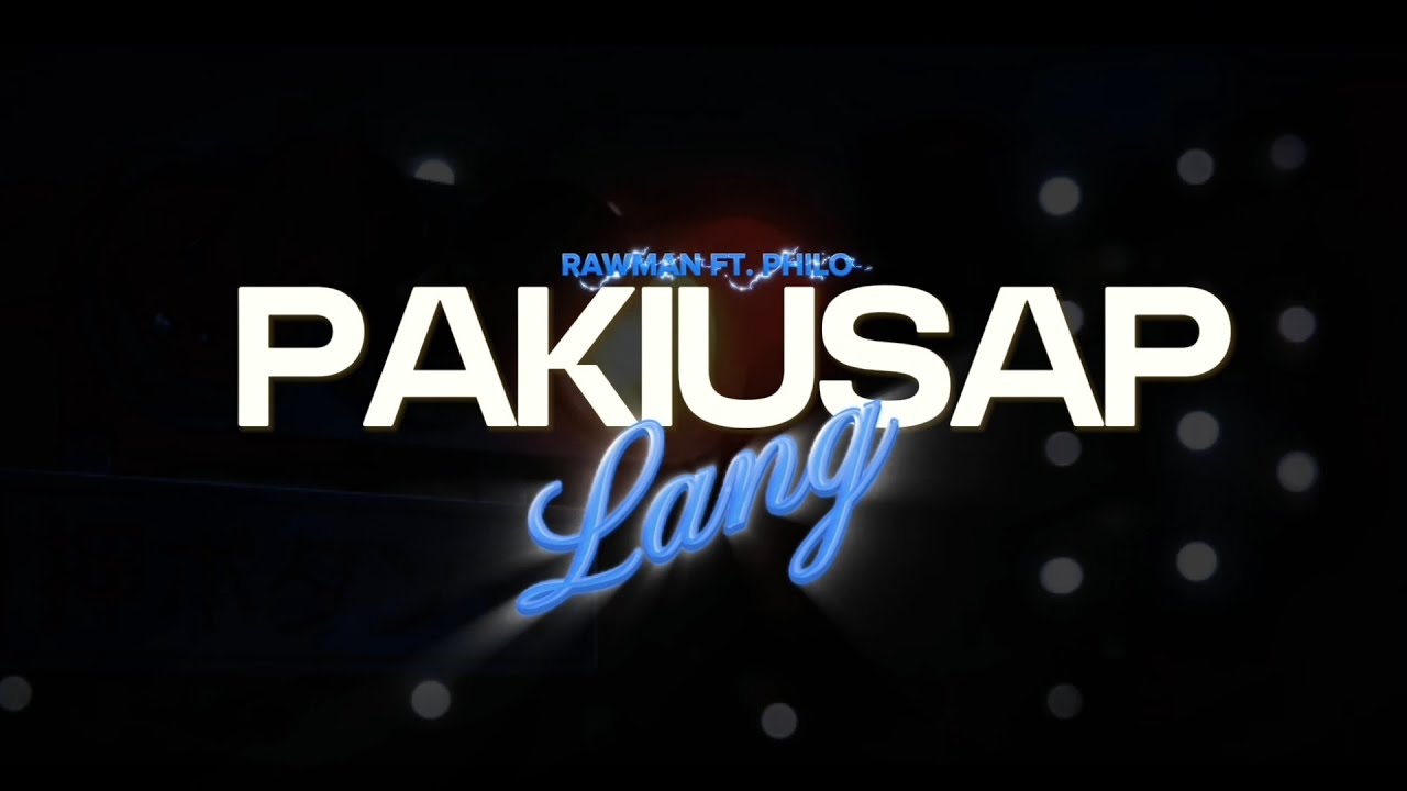 Rawman-Pakiusap Lang Ft.Philo (Official Lyric Video) - YouTube