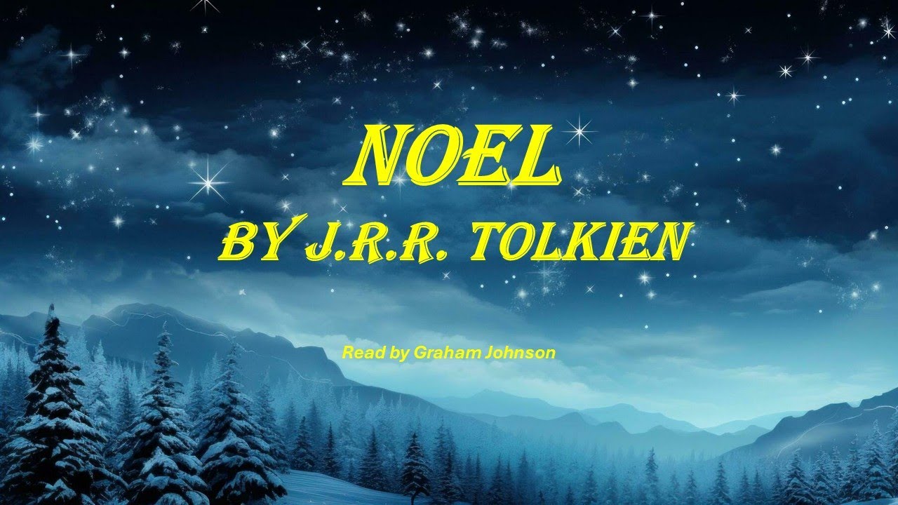 A Christmas Poem: Noel by J.R.R. Tolkien - YouTube