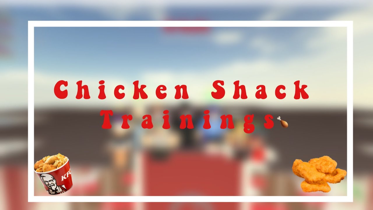 ROBLOX| CHCIKEN SHACK TRAININGS| LR POV - YouTube