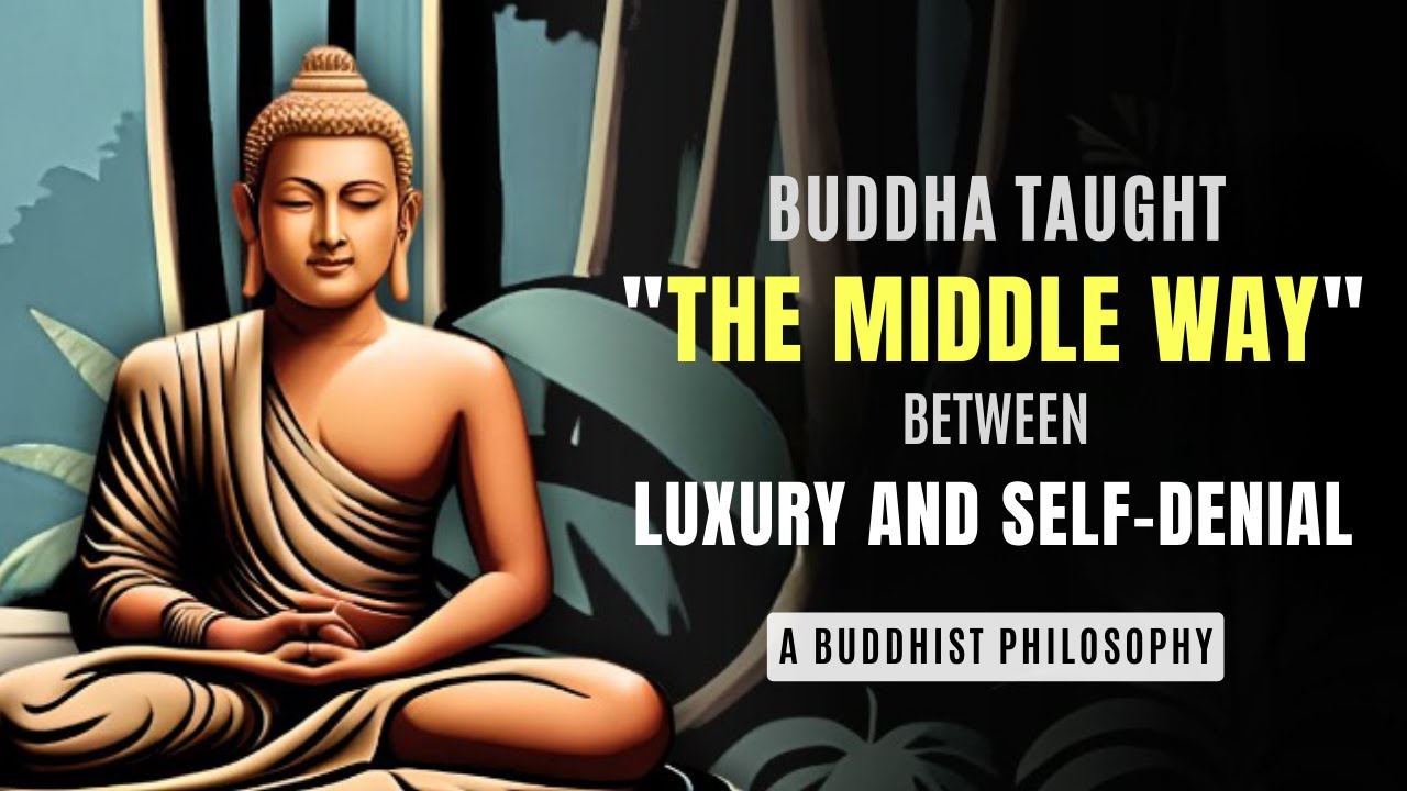 THE MIDDLE WAY: FINDING BALANCE AND HARMONY IN LIFE | GAUTAM BUDDHA'S ...