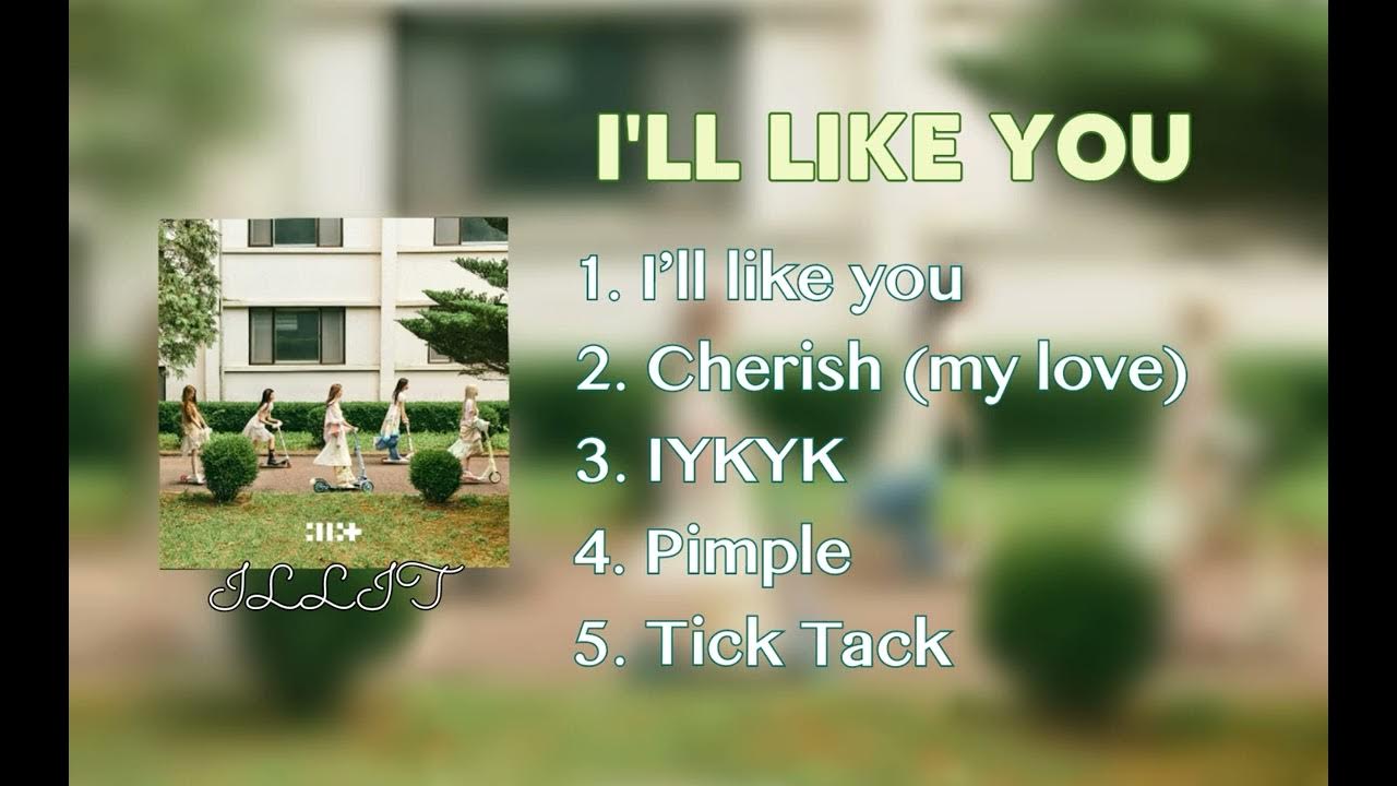 [FULL ALBUM] ILLIT - I'll like you, tracklist - YouTube