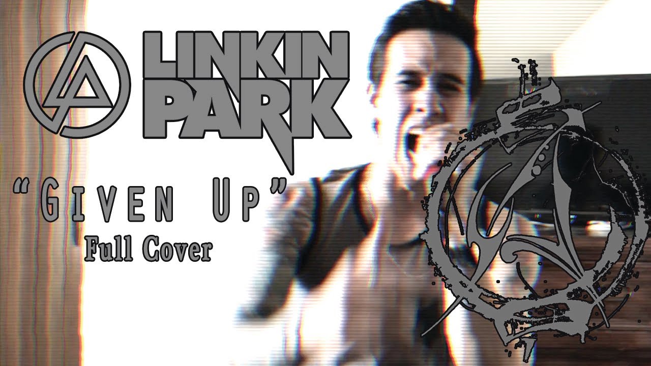 Linkin Park - "Given Up" Full Cover - YouTube