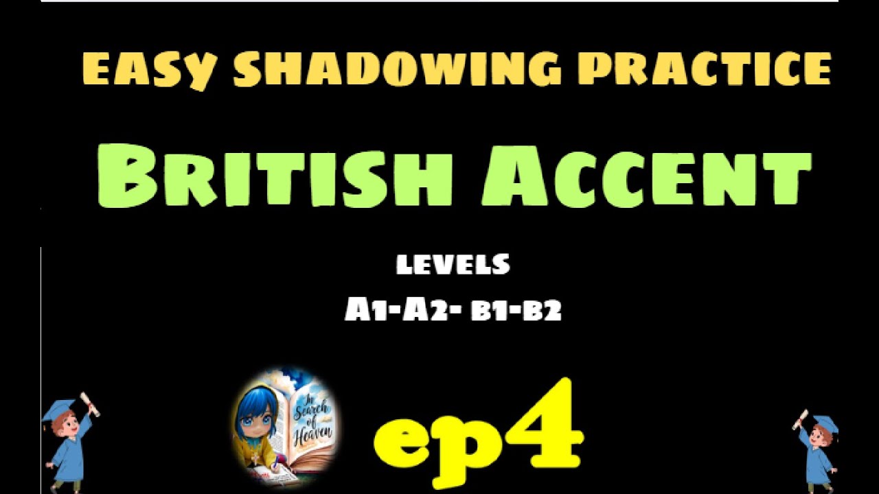 Ep4 – Easy Shadowing Practice with British Accent for A1–B2 Level #masterenglish - YouTube