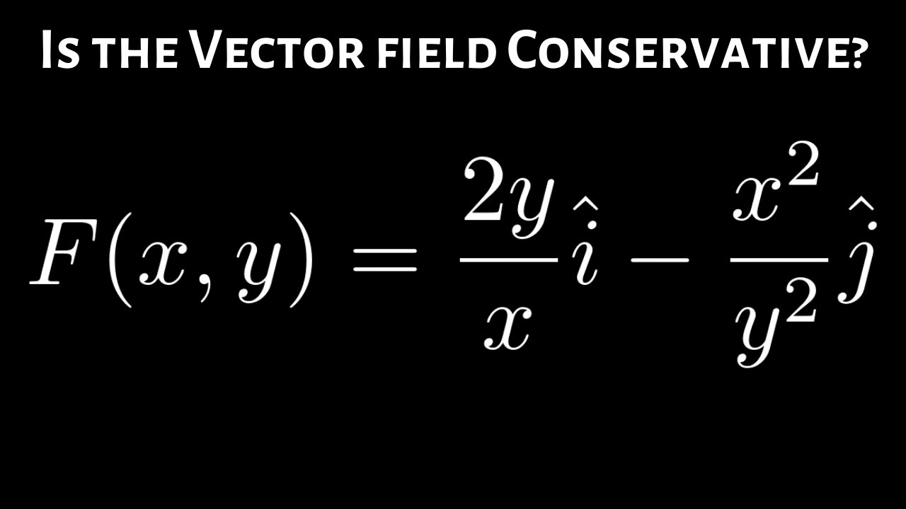 Determine If The Vector Field F x Y 2y x i x 2 y 2 j Is