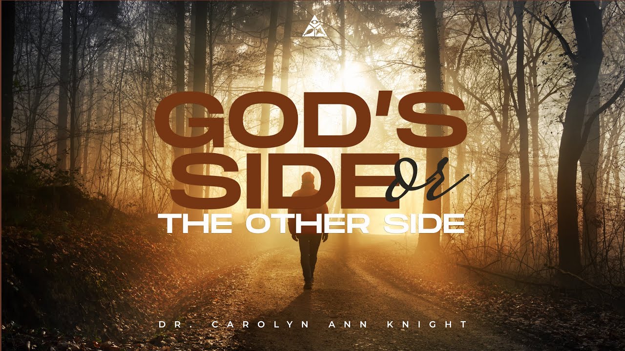 God's Side or The Other Side! | Dr. Carolyn Ann Knight - YouTube