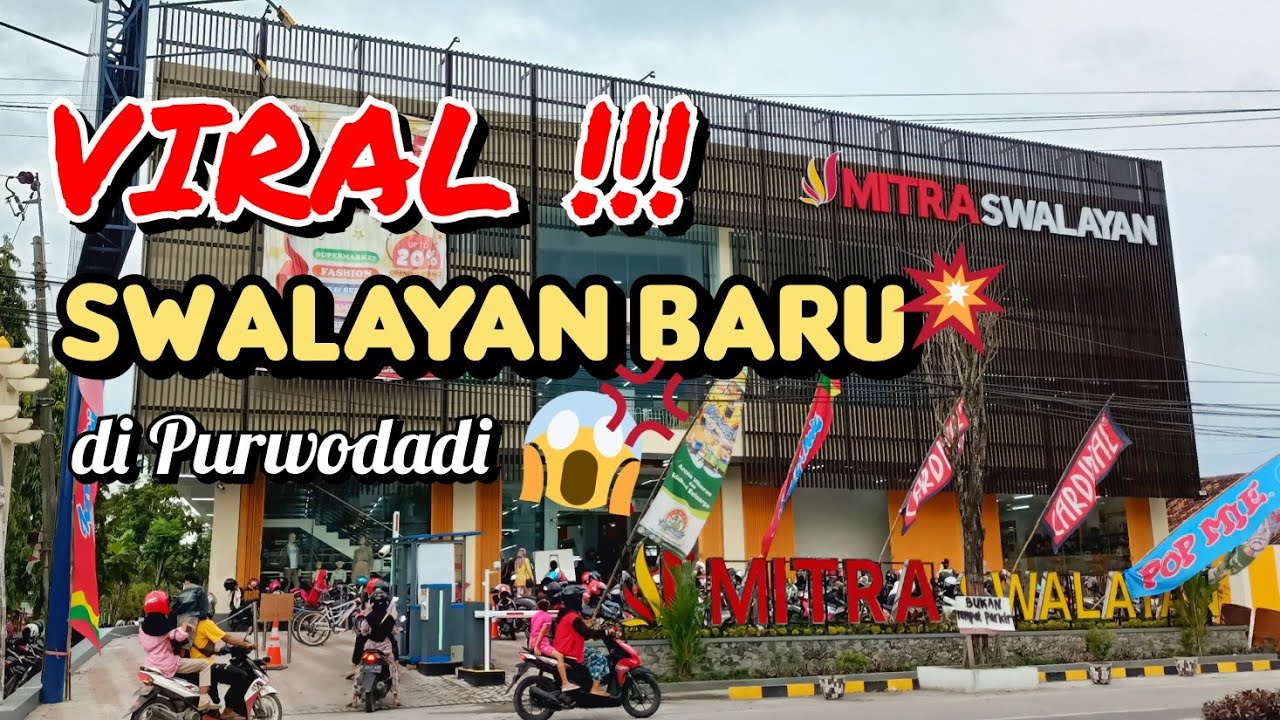 MITRA SWALAYAN PURWODADI ‼️TELAH DIBUKA 💯🔥 - YouTube