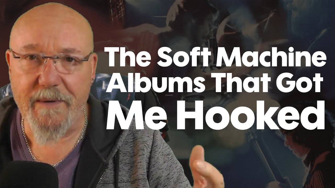 The Soft Machine Albums That Got Me Hooked | Gateway Albums! - YouTube