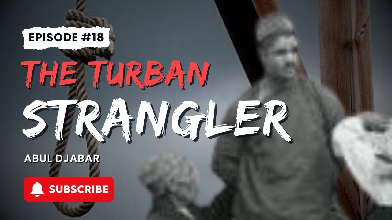 Episode 18: Abul Djabar: The Turban Strangler - YouTube