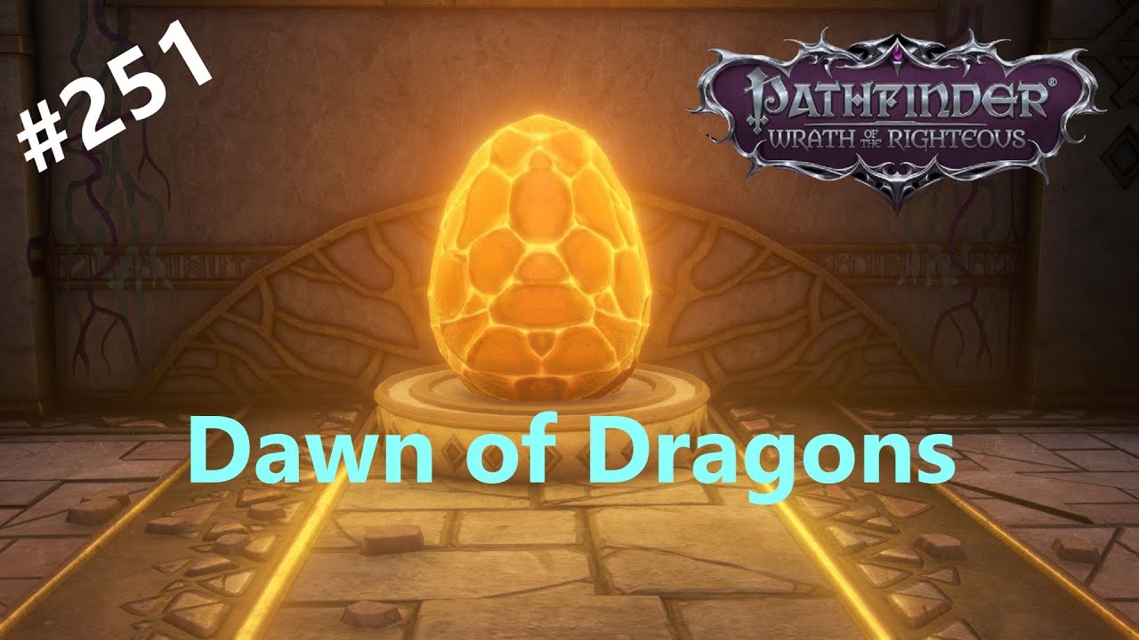 #251 Dawn of Dragons | Pathfinder: Wrath of the Righteous - YouTube