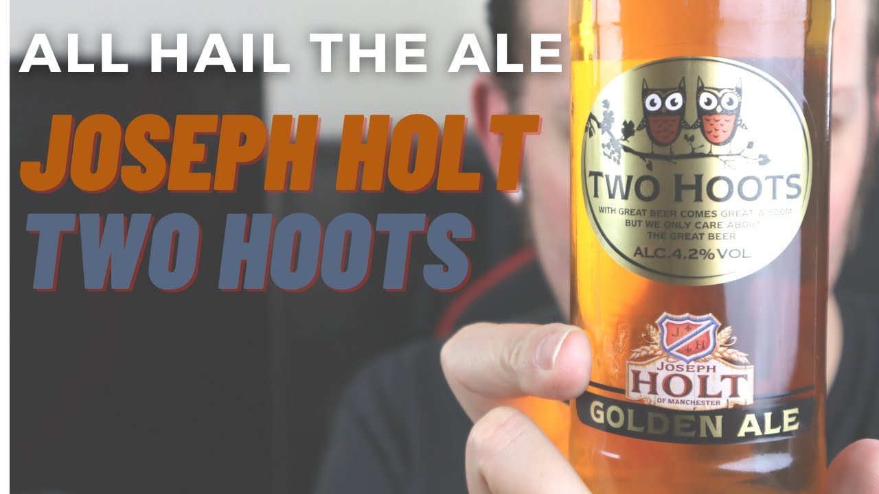 JOSEPH HOLT - Two Hoots Golden Ale Review - YouTube