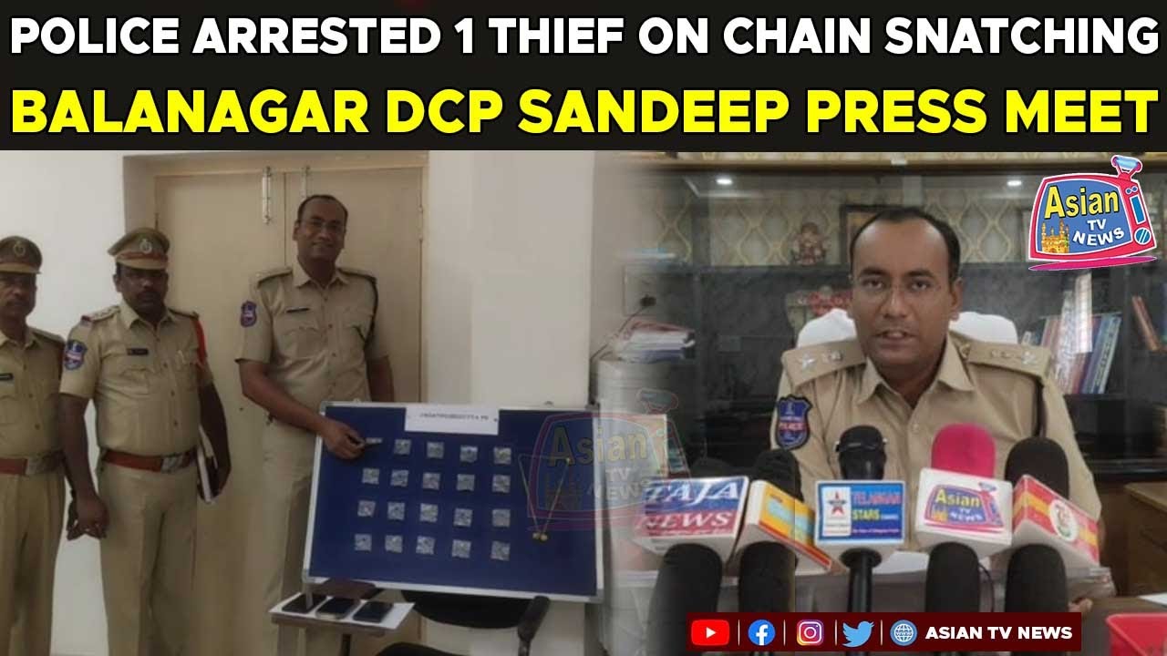 Police Arrested 1 Thief On Chain Snatching | Balanagar DCP Sandeep ...