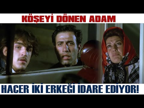 Köşeyi Dönen Adam Türk Filmi | Hacer, İki Erkeğe Birden Kaçıyor!