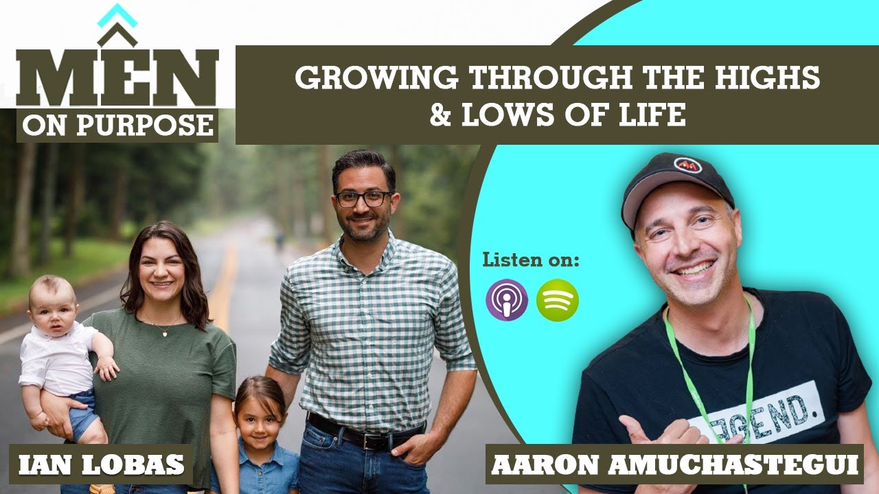 Growing Through The Highs & Lows Of Life EP 185 With Aaron Amuchastegui ...