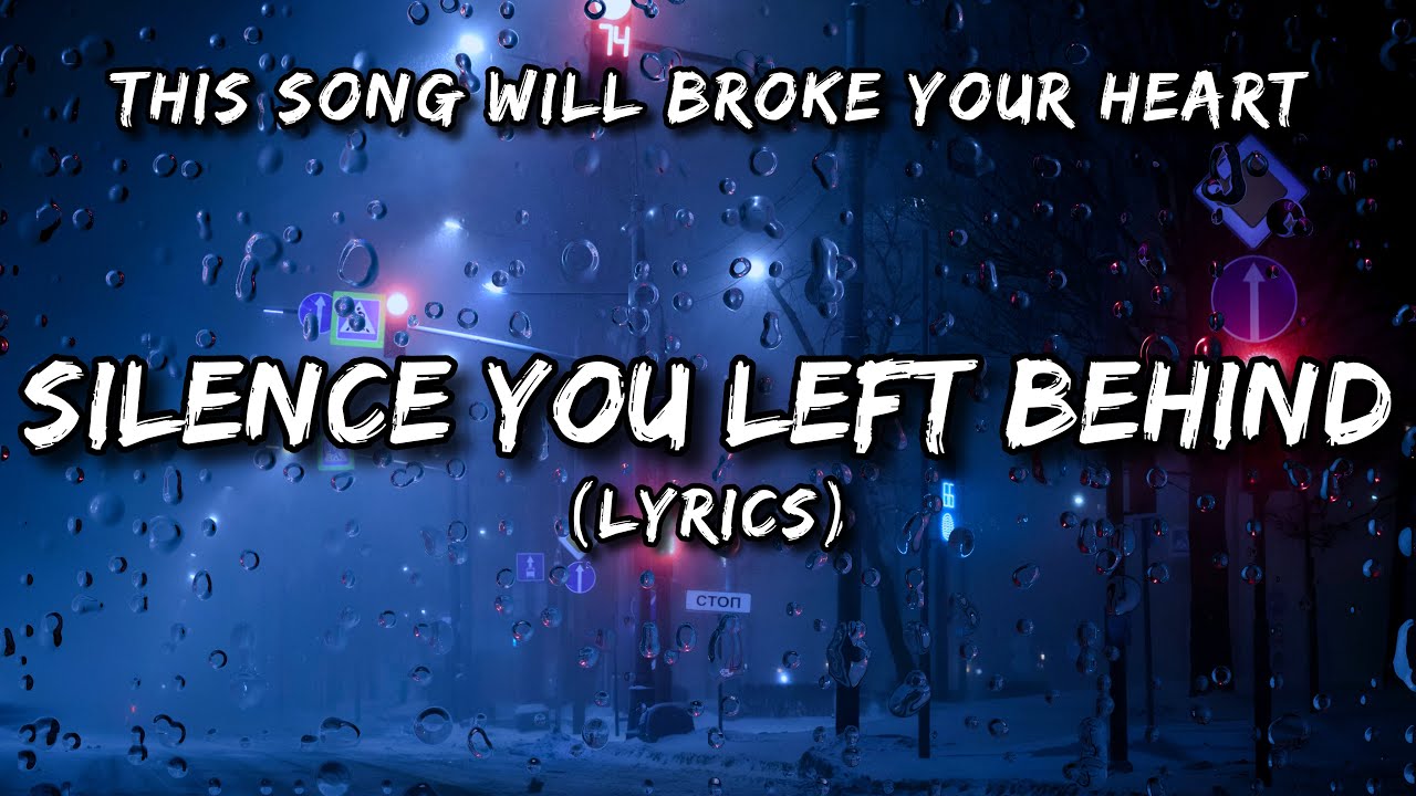Silence You Left Behind - Official Lyrics | Trending Sad Song 2025 ...