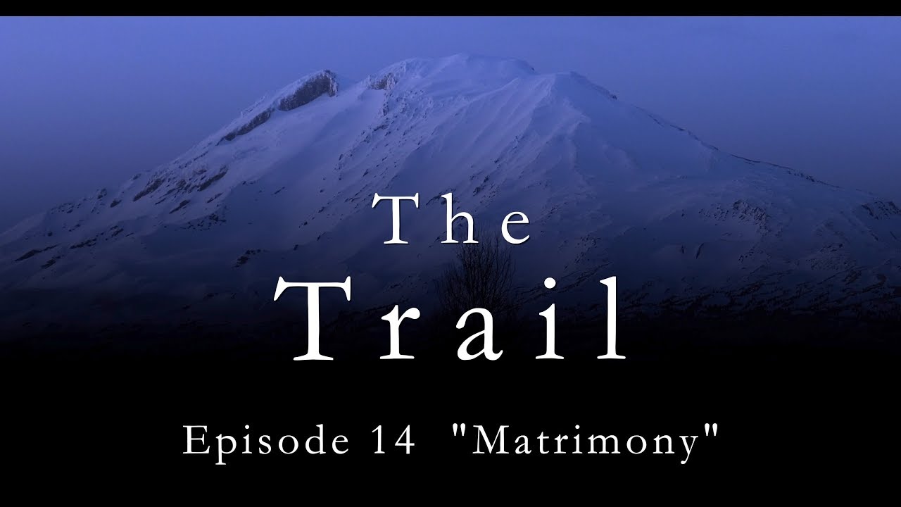 THE TRAIL Episode 14: "Matrimony" - YouTube