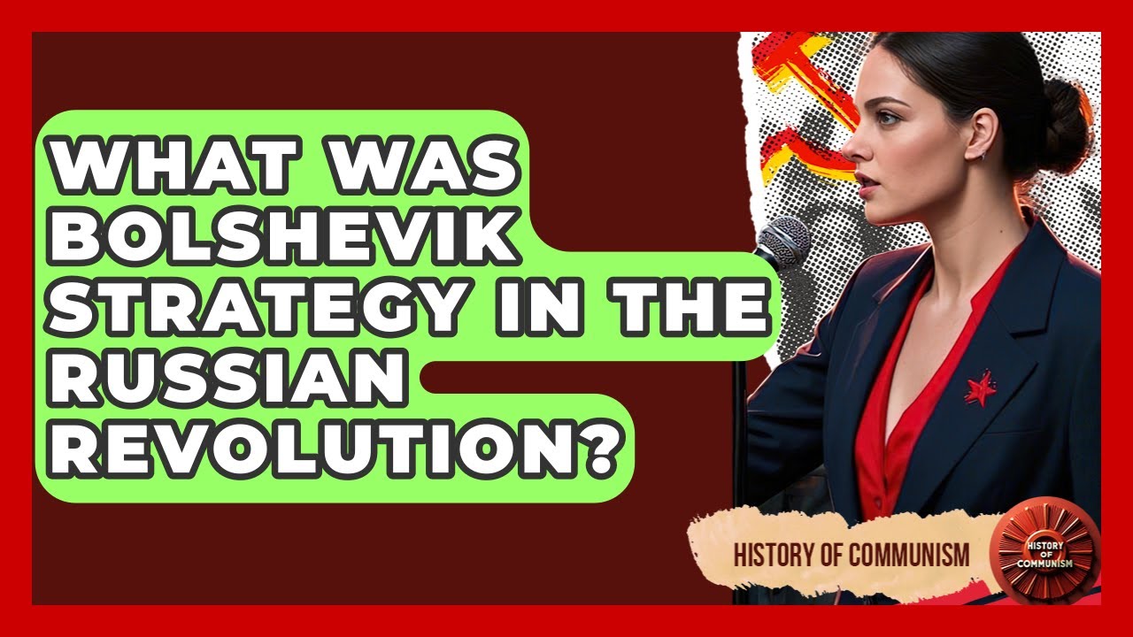 What Was Bolshevik Strategy In The Russian Revolution? - History of ...
