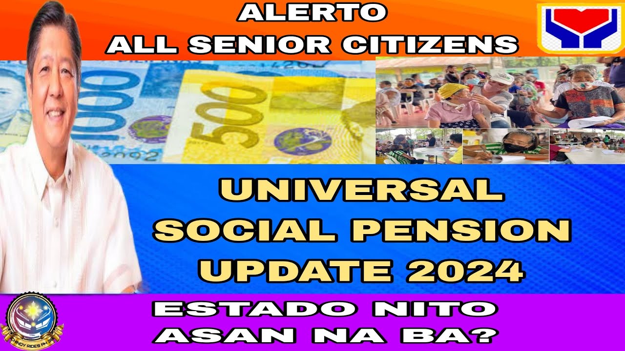 📢ALERTO SENIOR CITIZENS| UNIVERSAL SOCIAL PENSION UPDATE 2024 DAPAT NA ...