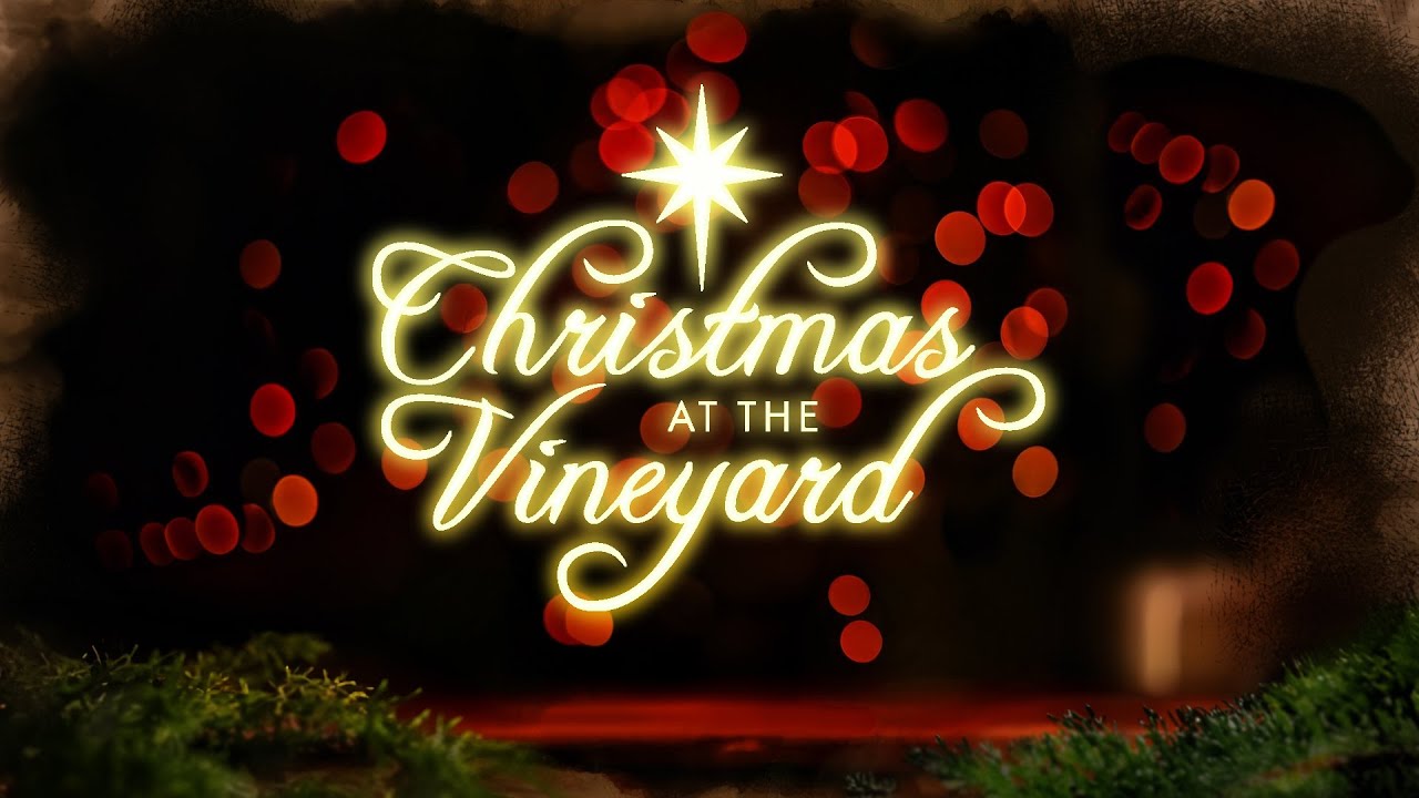 Christmas at the Vineyard 2024 - YouTube