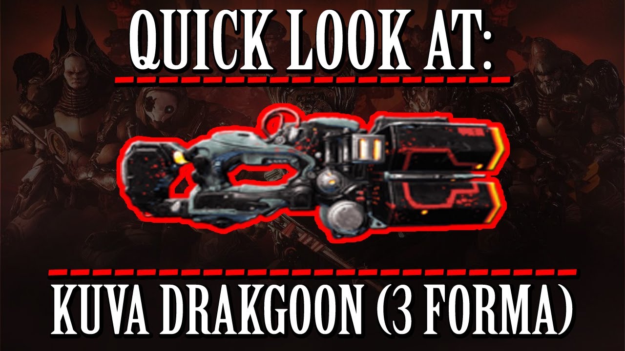 Warframe - Quick Look At: Kuva Drakgoon (3 Forma) - YouTube