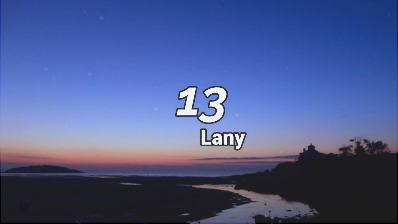13 Lany lyrics - YouTube
