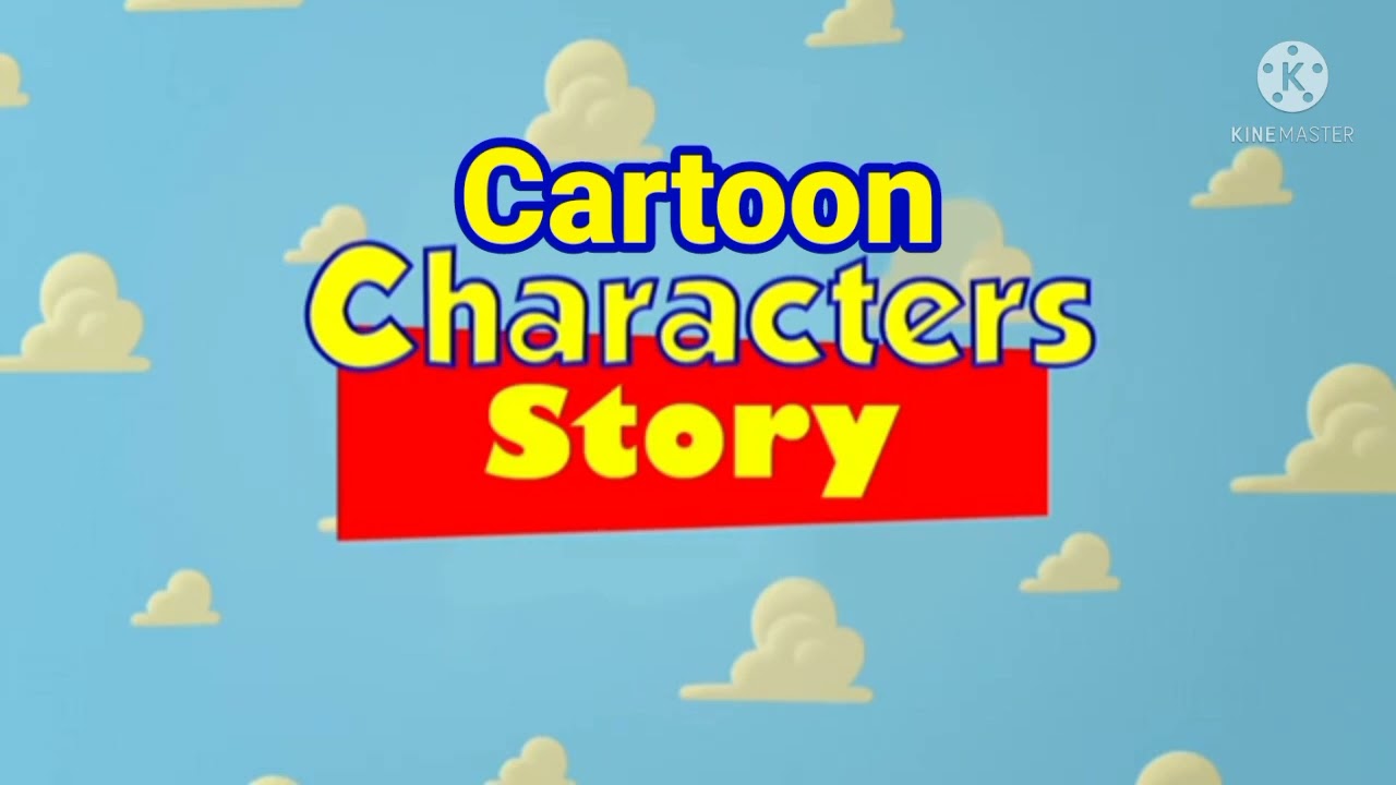 "Cartoon Characters Story" Part 1 - Opening (♪ You Got a Friend in Me ...