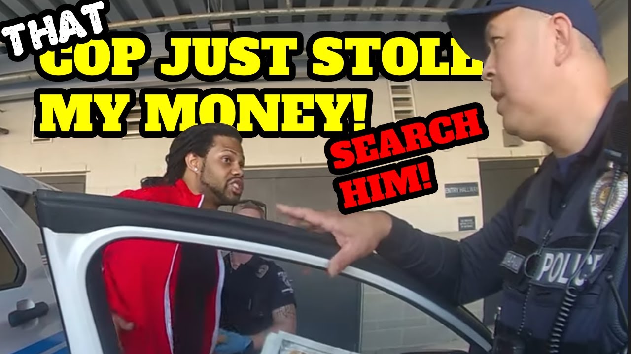 COP CAUGHT in the ACT!! "That Cop Just STOLE My Money - Search HIM NOW ...
