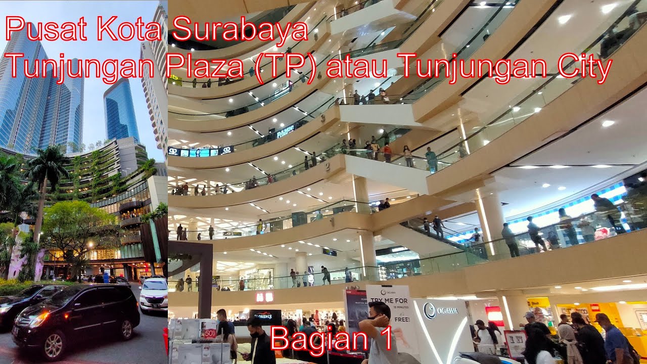 Pusat Kota Surabaya - Luar Dalam Tunjungan City atau Tunjungan Plaza ...