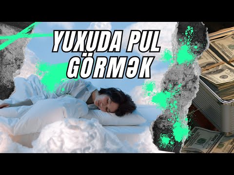 yuxuda pul görmək necə yozulur