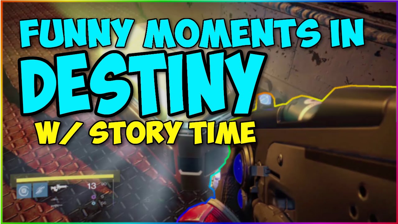 Destiny|Funny Moments in Destiny w/ Story Time - YouTube